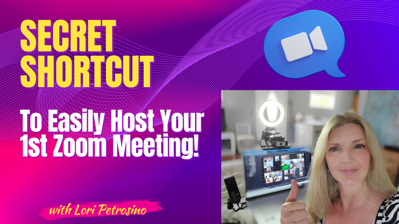 Secret 'Shortcut' To Hold Your 1st Zoom Meeting - Work With Lori Petrosino